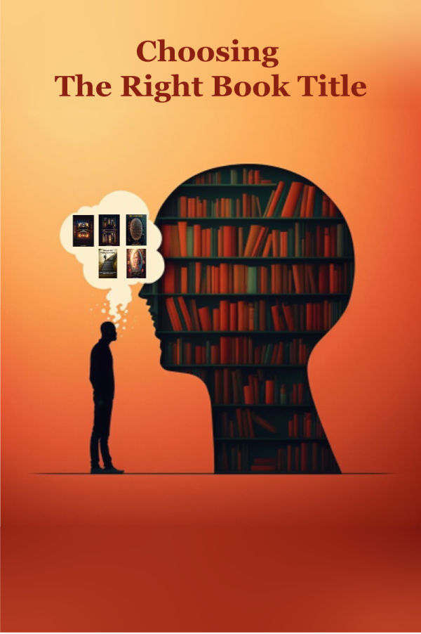 Choosing the Right Book Title: Tips for Making the Perfect Choice